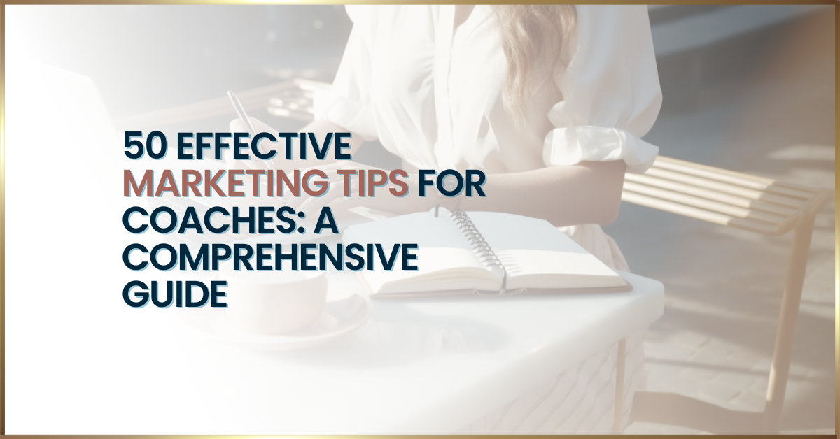 50 Effective Marketing Tips for Coaches: A Comprehensive Guide - J ...