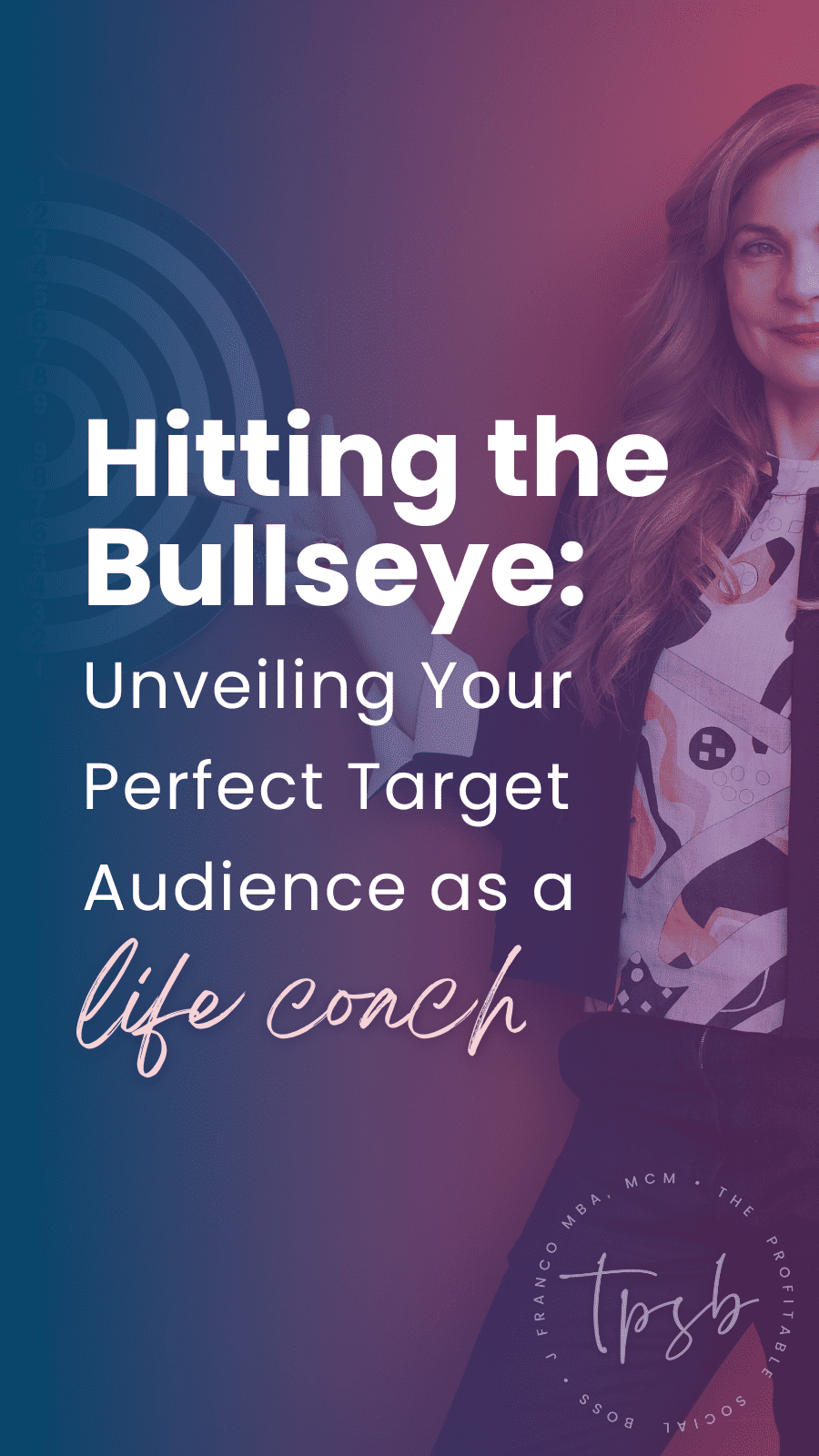 Hitting the Bullseye: Unveiling Your Perfect Target Audience as a Life ...
